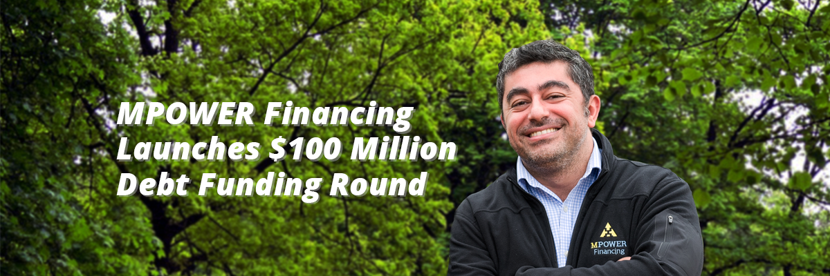 MPOWER Financing Launches $100 Million Debt Funding Round - MPOWER ...