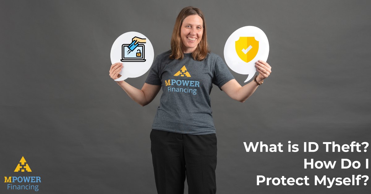 ID Theft: What is it and How You Can Protect Yourself | MPOWER Financing