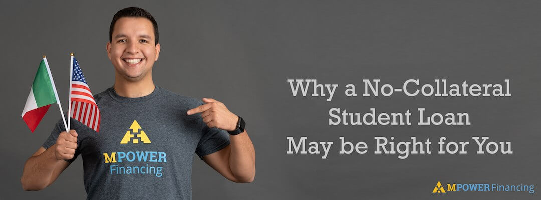Why a No-Collateral Student Loan May Be Right for You | MPOWER Financing