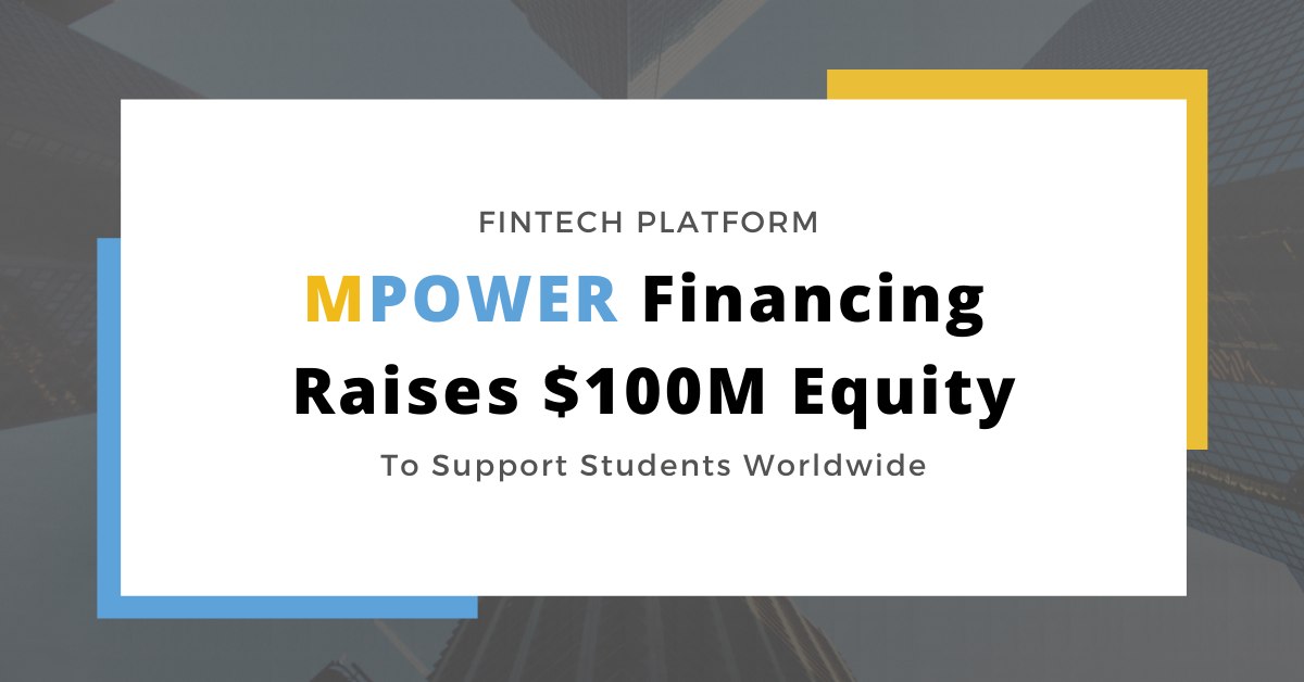 Fintech Platform Raises $100 Million in Equity | MPOWER Financing