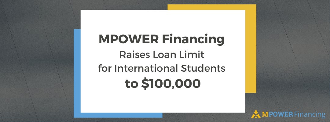 MPOWER Financing Raises Loan Limit for International Students to ...