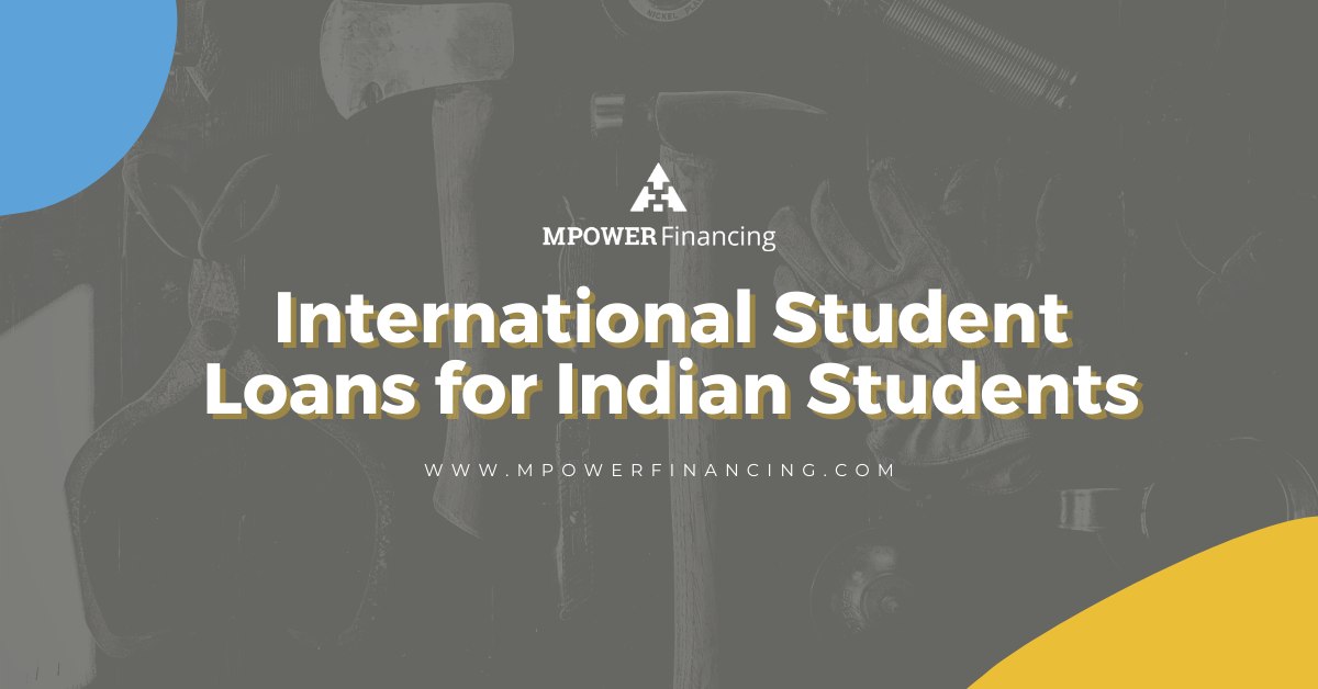 International Student Loans for Indian Students| MPOWER Financing