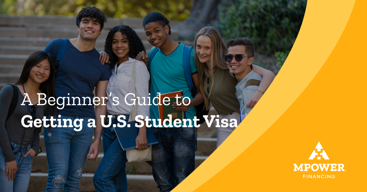 A Beginner’s Guide to Getting a U.S. Student Visa | MPOWER Financing