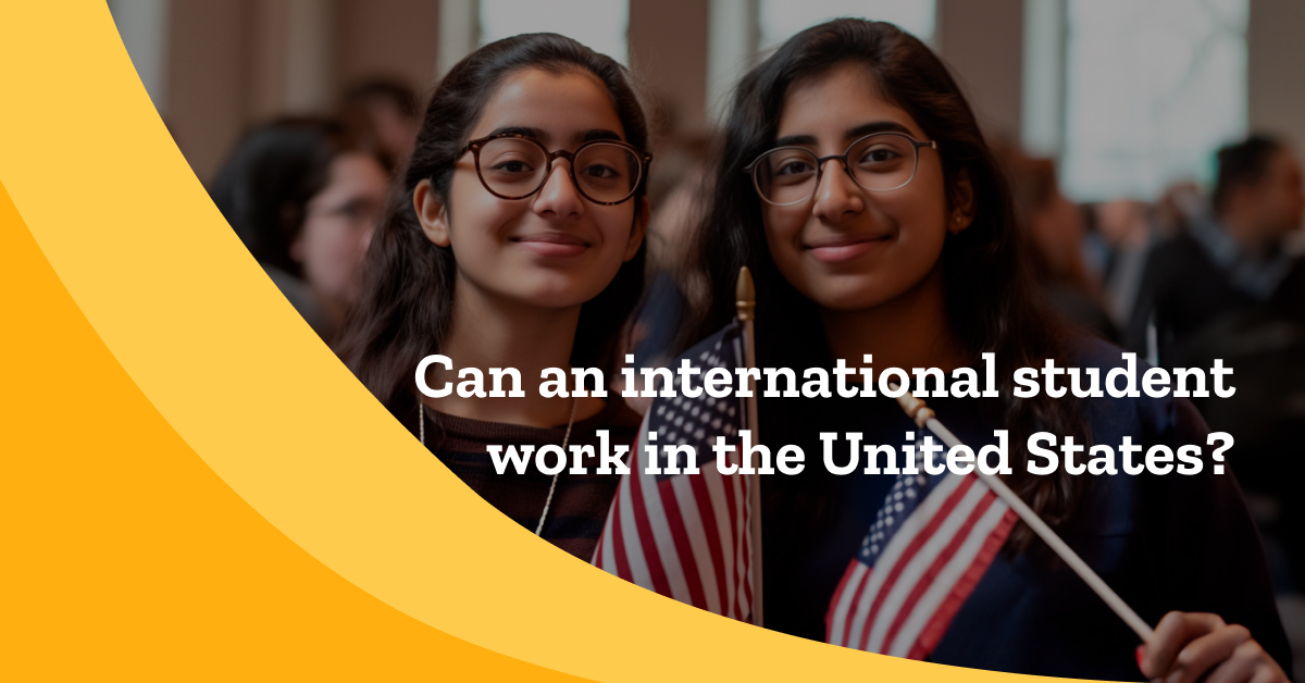 Can an international student work in the U.S.? | MPOWER Financing