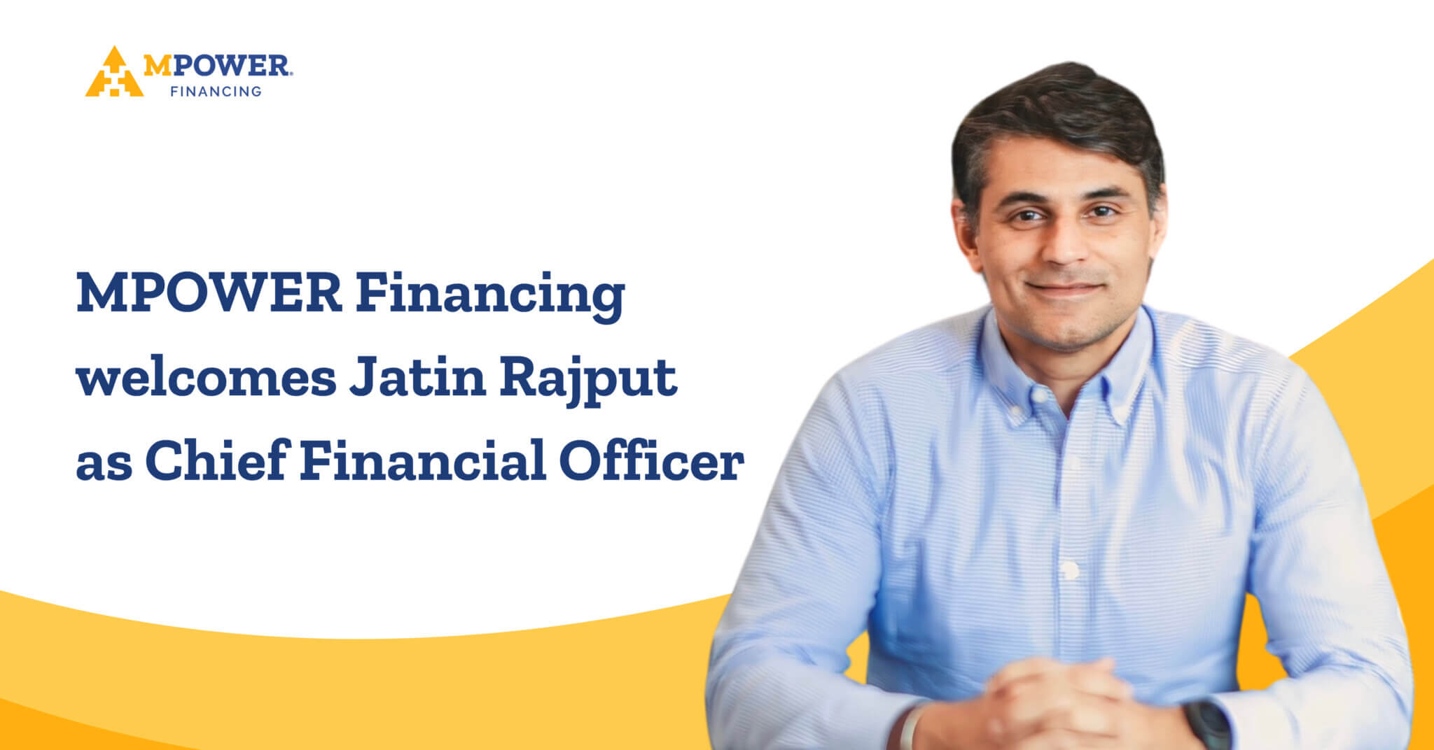 MPOWER Financing names Jatin Rajput, global financial services executive and fintech investor ...