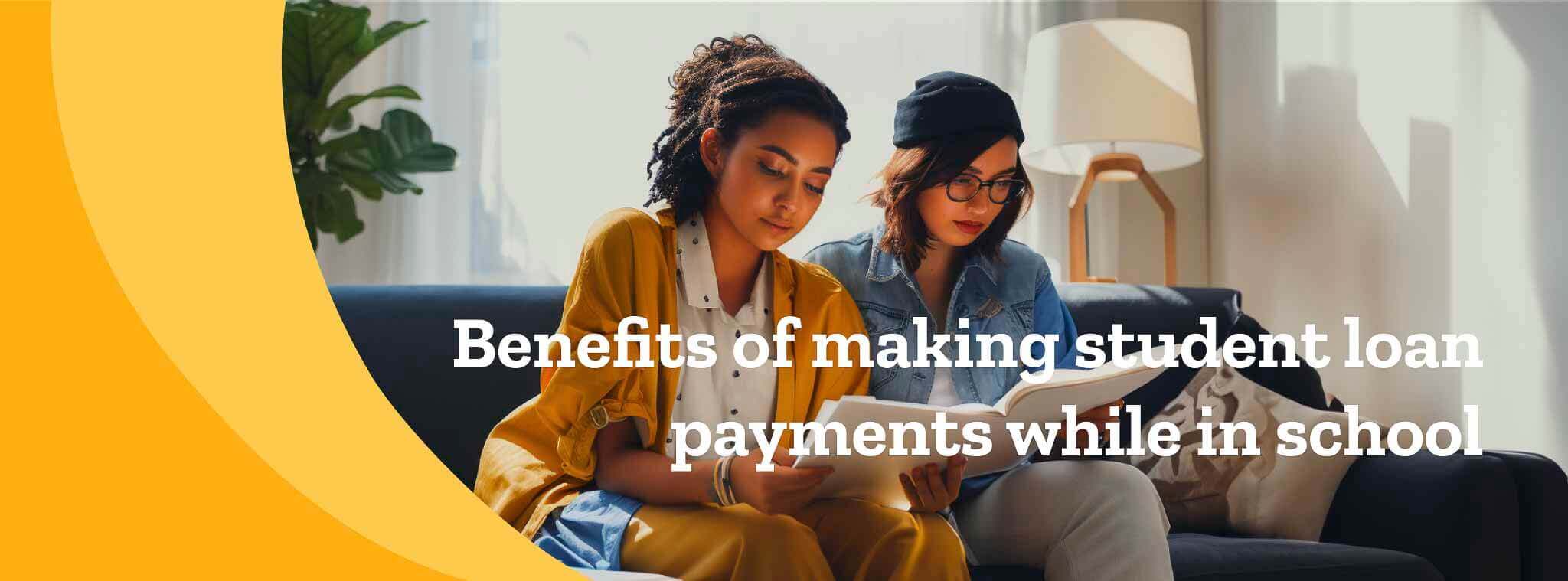 Benefits of Making Student Loan Payments While in School | MPOWER Financing