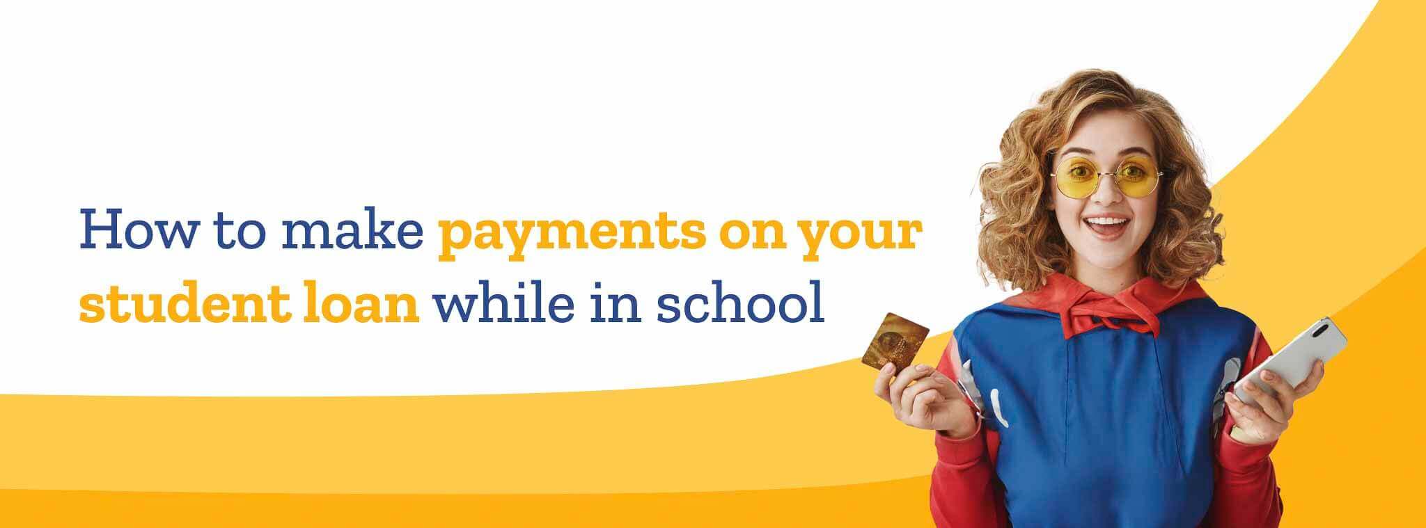 How to Make Payments on your Student Loan While in School | MPOWER ...