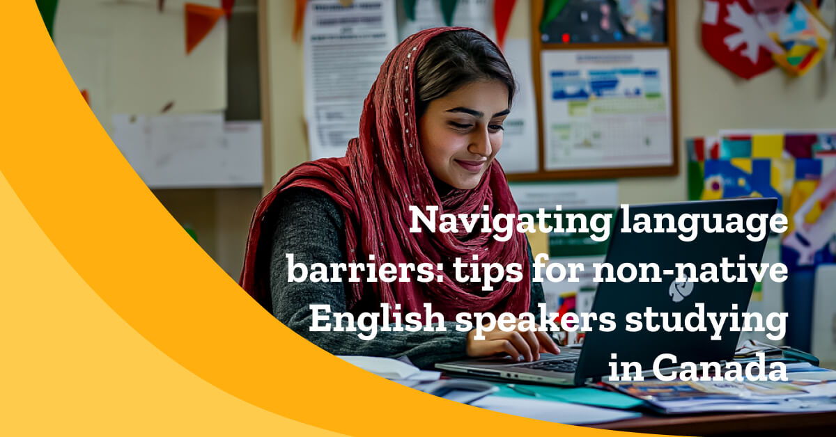 Tips for Non-Native English Speakers Studying in Canada | MPOWER Financing