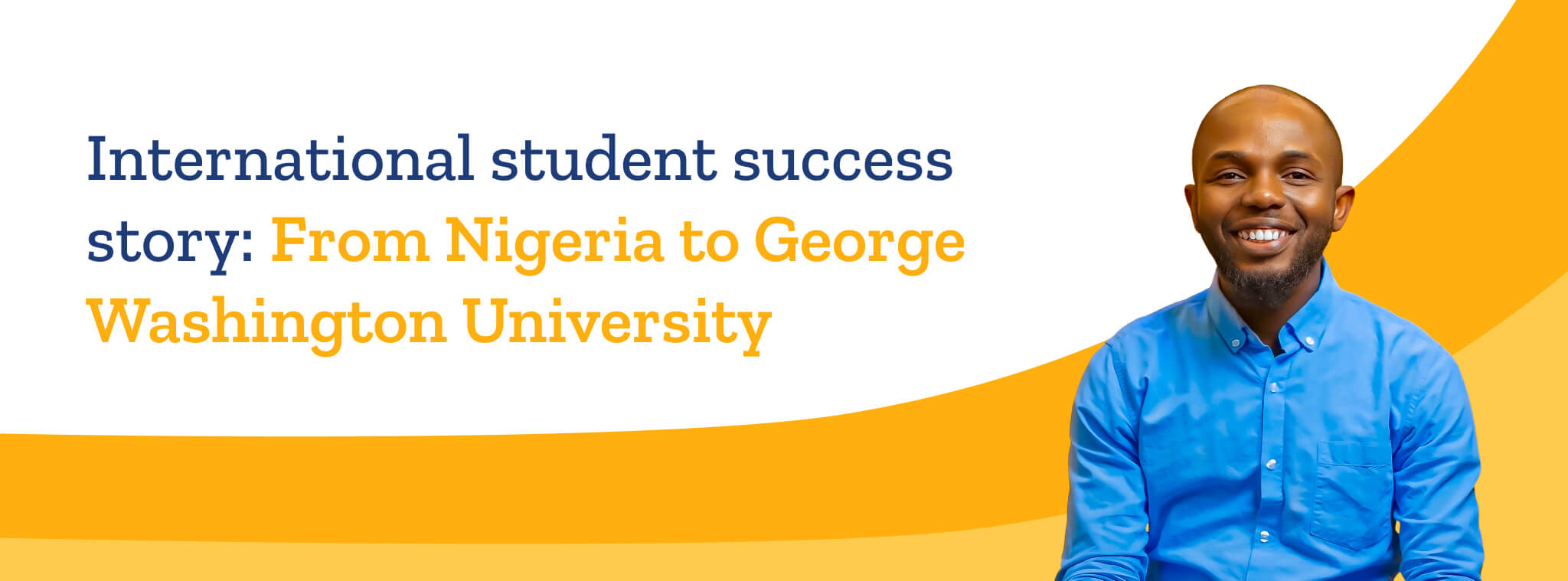 International Student Success Story: From Nigeria to George Washington University | MPOWER Financing
