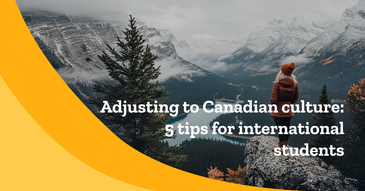 Adjusting to Canadian Culture: 5 Tips for International Students | MPOWER Financing