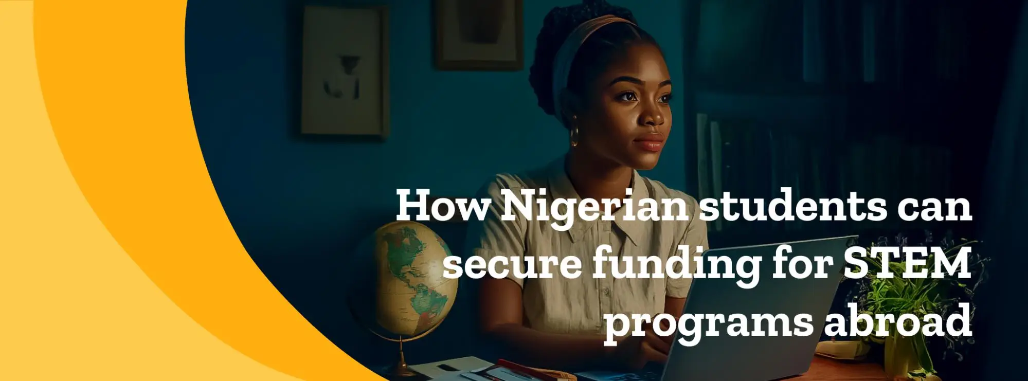 How Nigerian students can secure funding for STEM programs abroad | MPOWER Financing