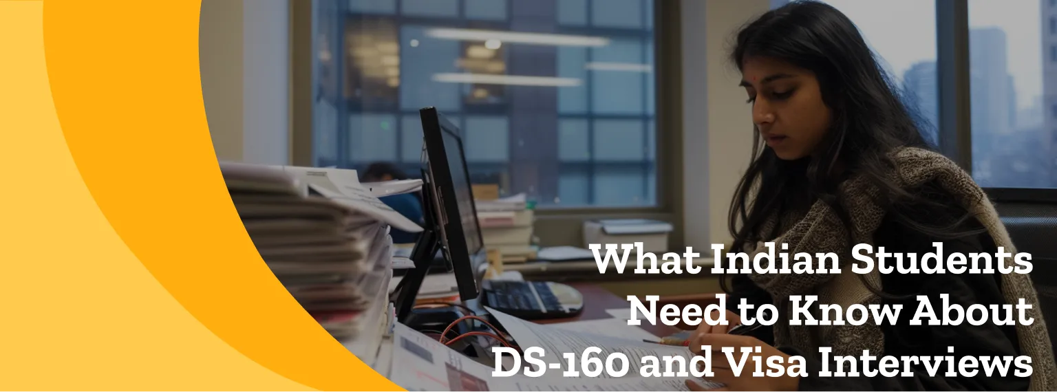 What Indian Students Need to Know About DS-160 and Visa Interviews ...